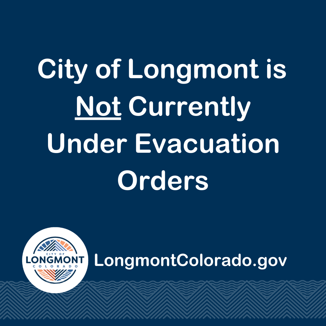 City of Longmont is Not Currently Under Evacuation Orders - City of ...